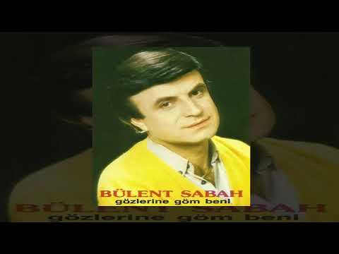 Bülent Sabah - Birtanem