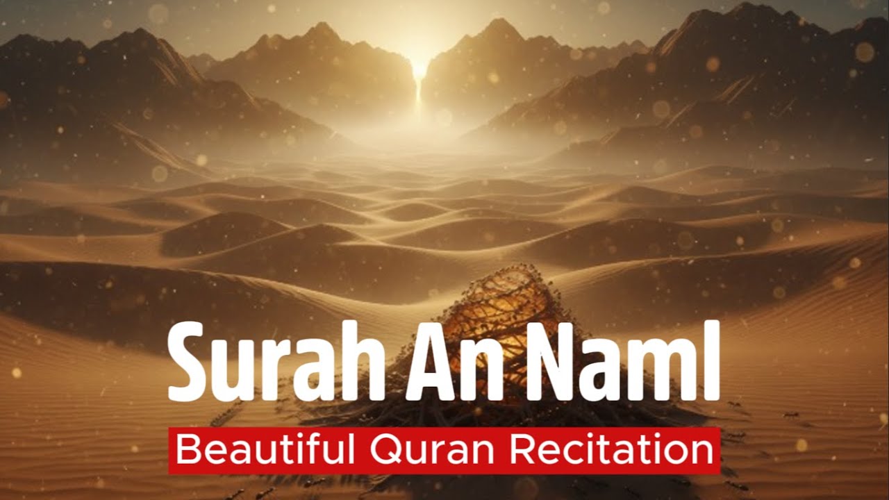 Surah An Naml - Sheikh Nasser | Beautiful Quran Recitation | Latest ...