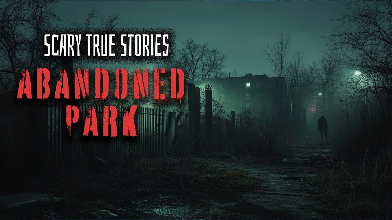 Scary True Stories: Nightmares in the Forgotten Park - YouTube
