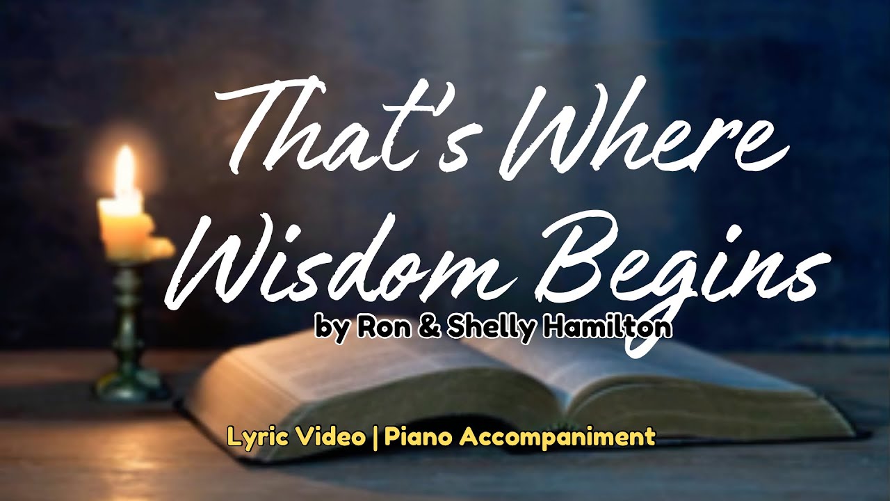 THAT’S WHERE WISDOM BEGINS | Lower Key | Piano Accompaniment | Lyric ...