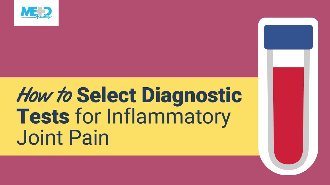 How to select diagnostic tests for inflammatory joint pain - YouTube