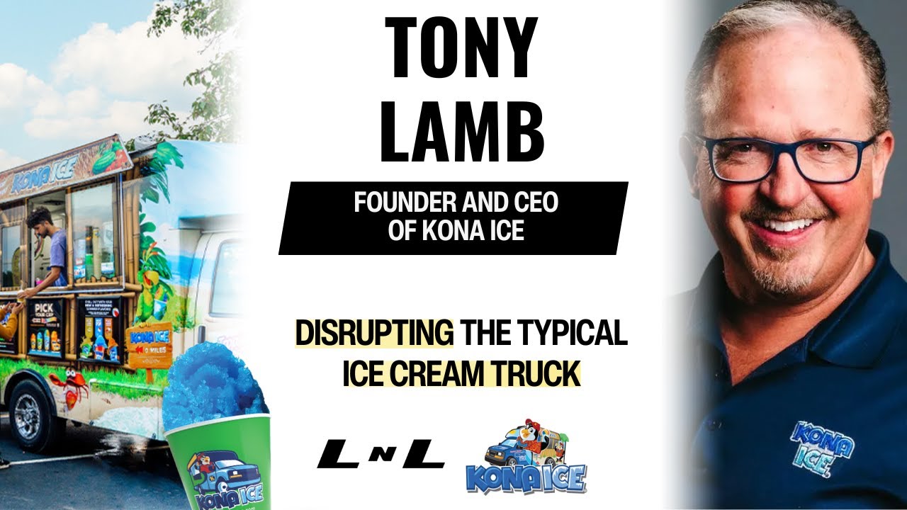 Tony Lamb, Founder of Kona Ice, creating the shaved ice truck, branding ...