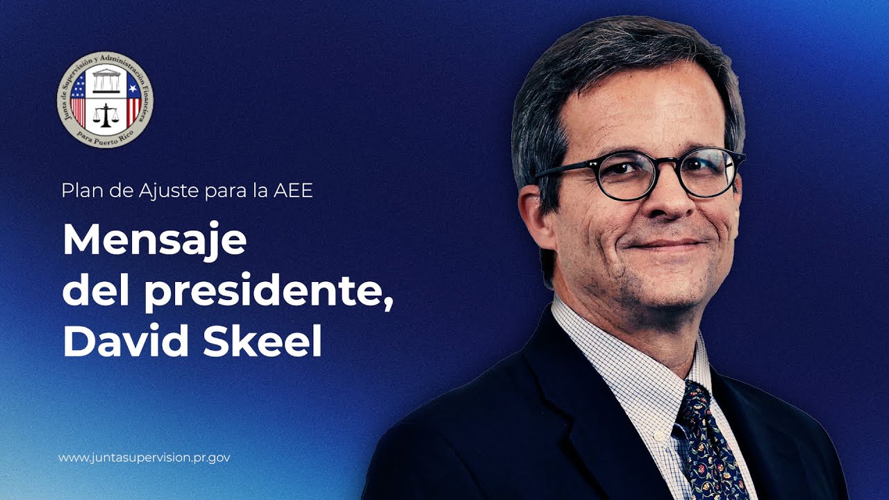 Mensaje del presidente, David Skeel - Plan de Ajuste para la AEE - YouTube