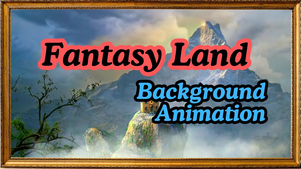 Experience the MOST EPIC Fantasy Land Background Video for Your Frame ...