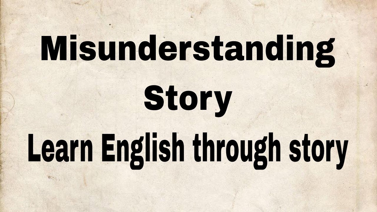 Misunderstanding Story - Learn English through story - English Stories ...