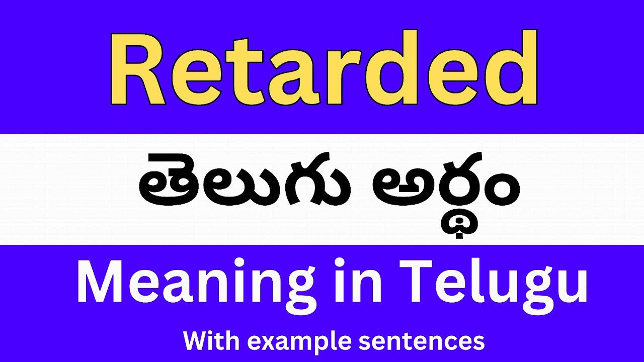 Retarded meaning in telugu with examples | Retarded తెలుగు లో అర్థం ...