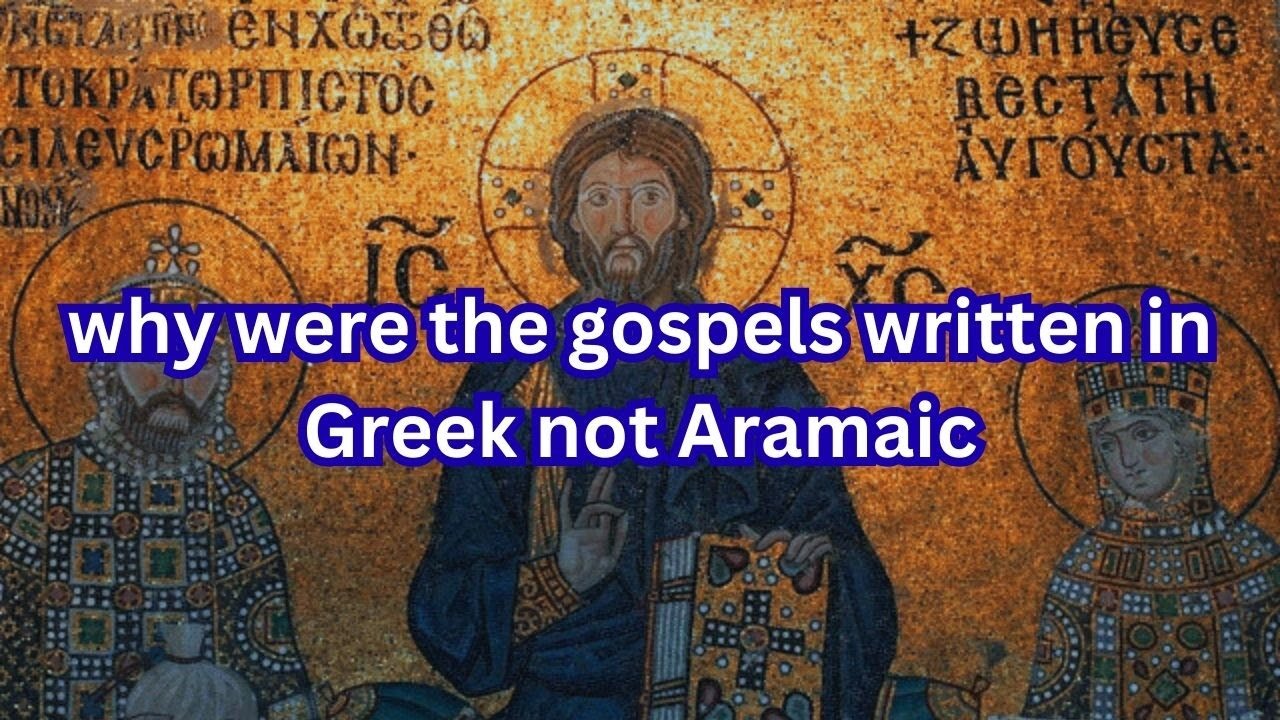why were the gospels written in Greek not Aramaic? - YouTube