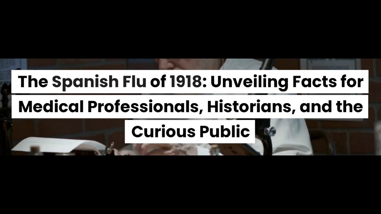 The Spanish Flu of 1918: Spanish Flu History for the Curious Public ...