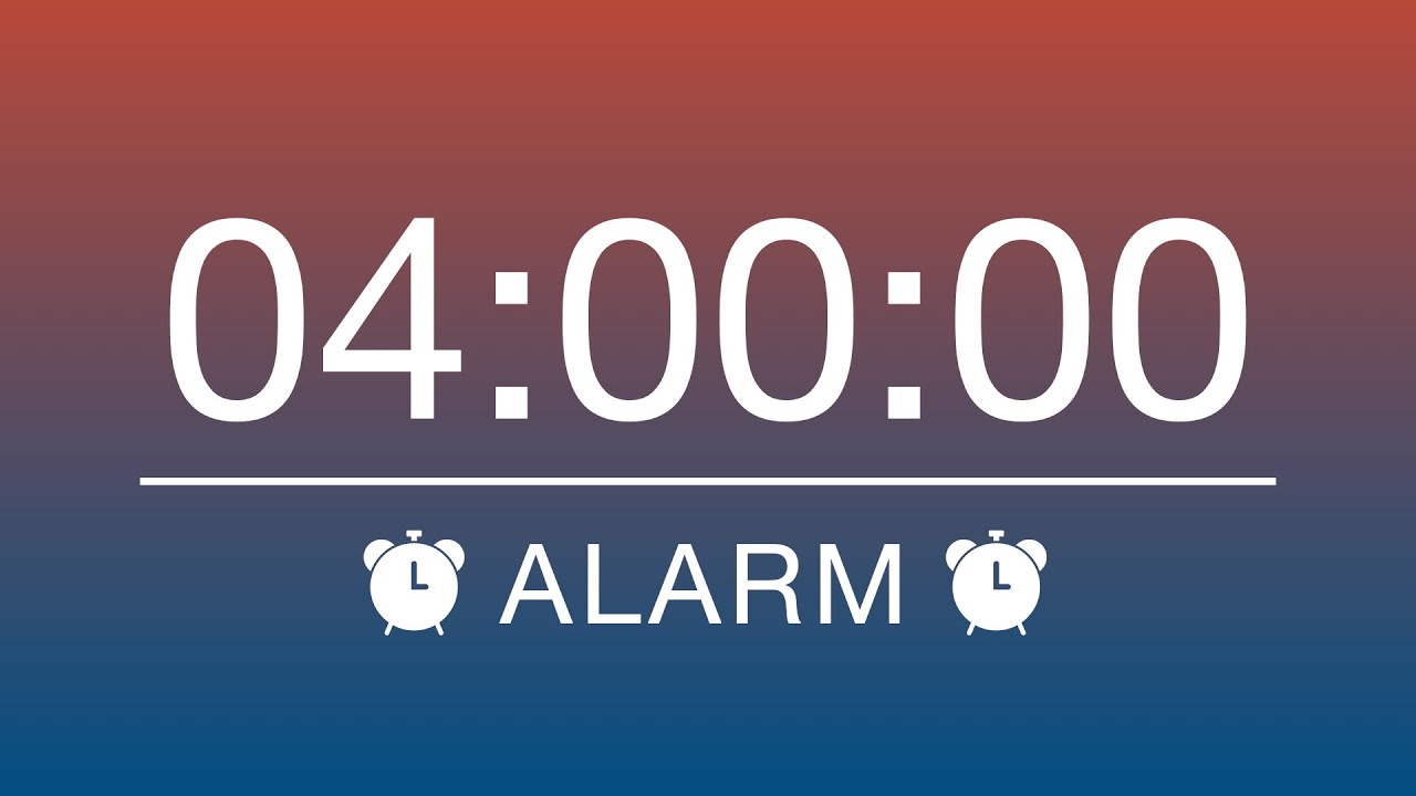4 HOURS TIMER & ALARM - COUNTDOWN/ALARM CLOCK - YouTube