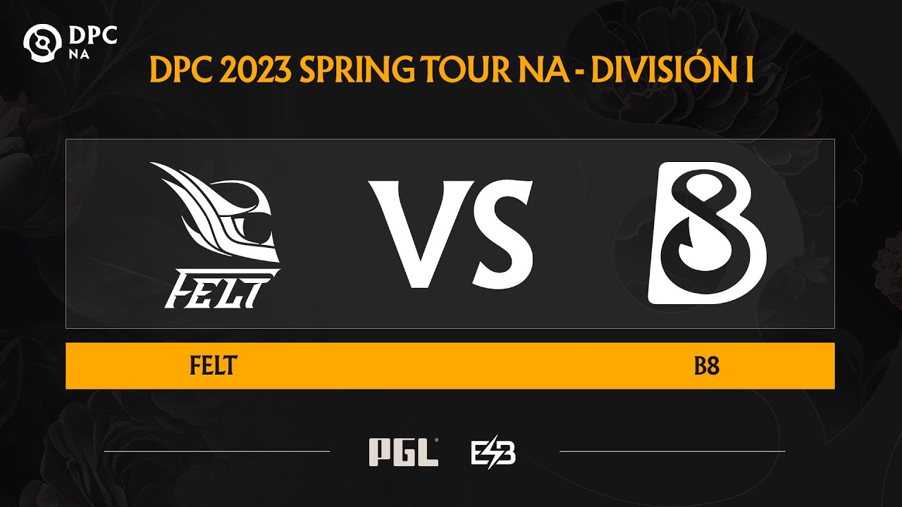 [ES] felt vs B8 Game 2 DPC NA 2023 Spring Tour 2 División I Día 7 - YouTube