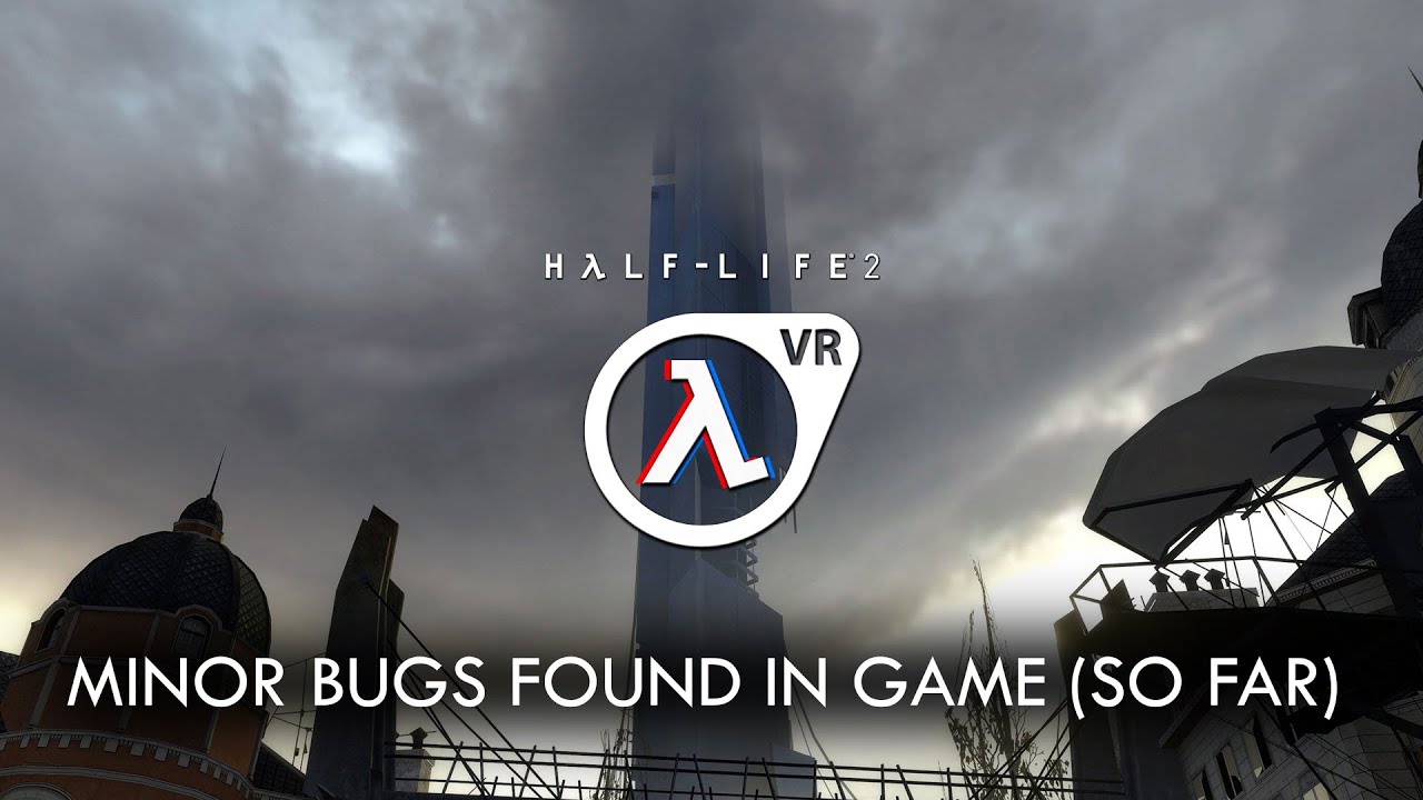 BUGS I HAVE FOUND SO FAR - Half Life 2 VR Mod. - YouTube