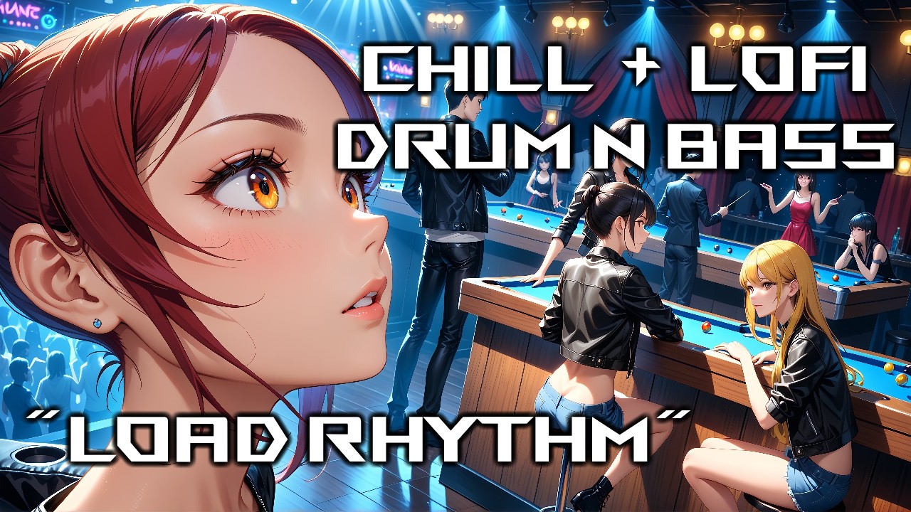 Load Rhythm - Drum and Bass Lofi Chill + Anime Party Girls 4K Audio ...