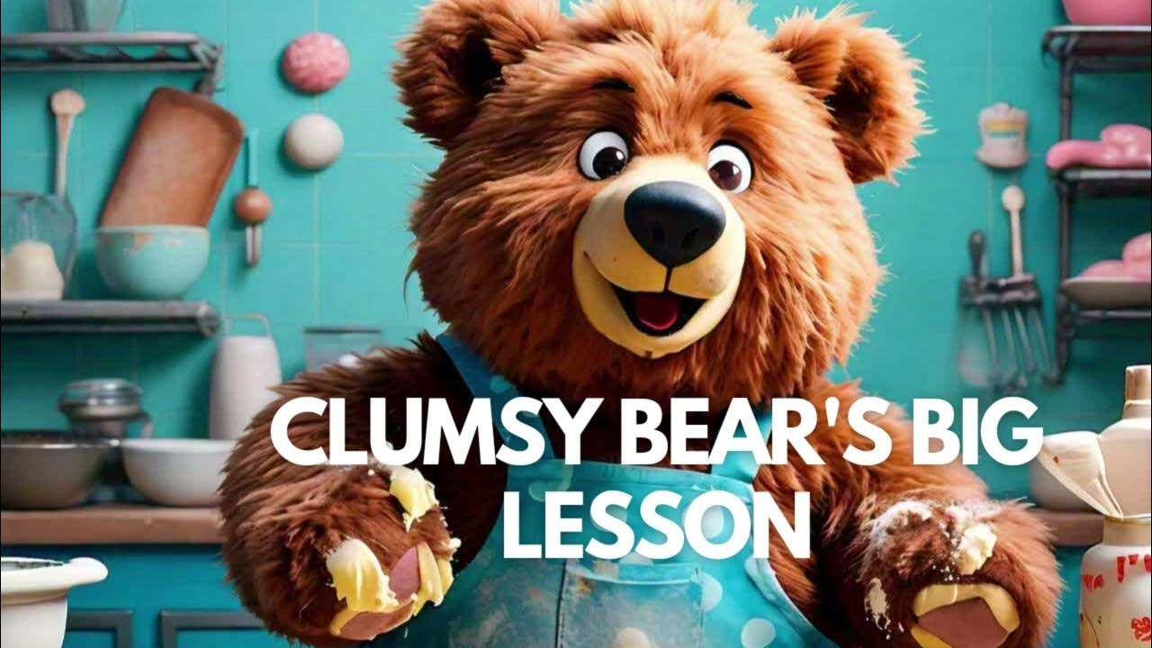 Clumsy Bear's Big Lesson | Kids | Moral Story | Adventurous | Lesson - YouTube
