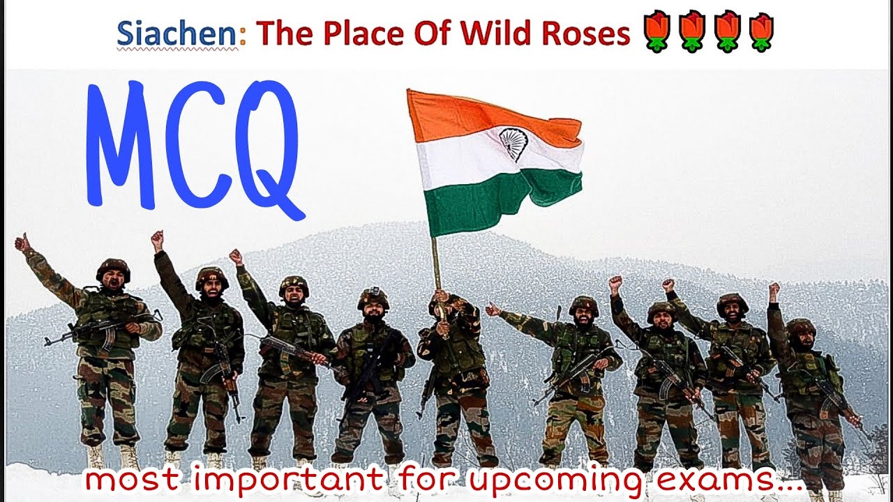 Siachen:The Place Of Wild Roses MCQs ||class 8 English|| these are most ...