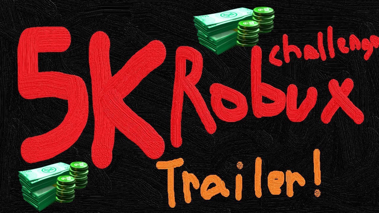 5,000 ROBUX CHALLENGE GIVEAWAY TRAILER! AND START DATE - YouTube