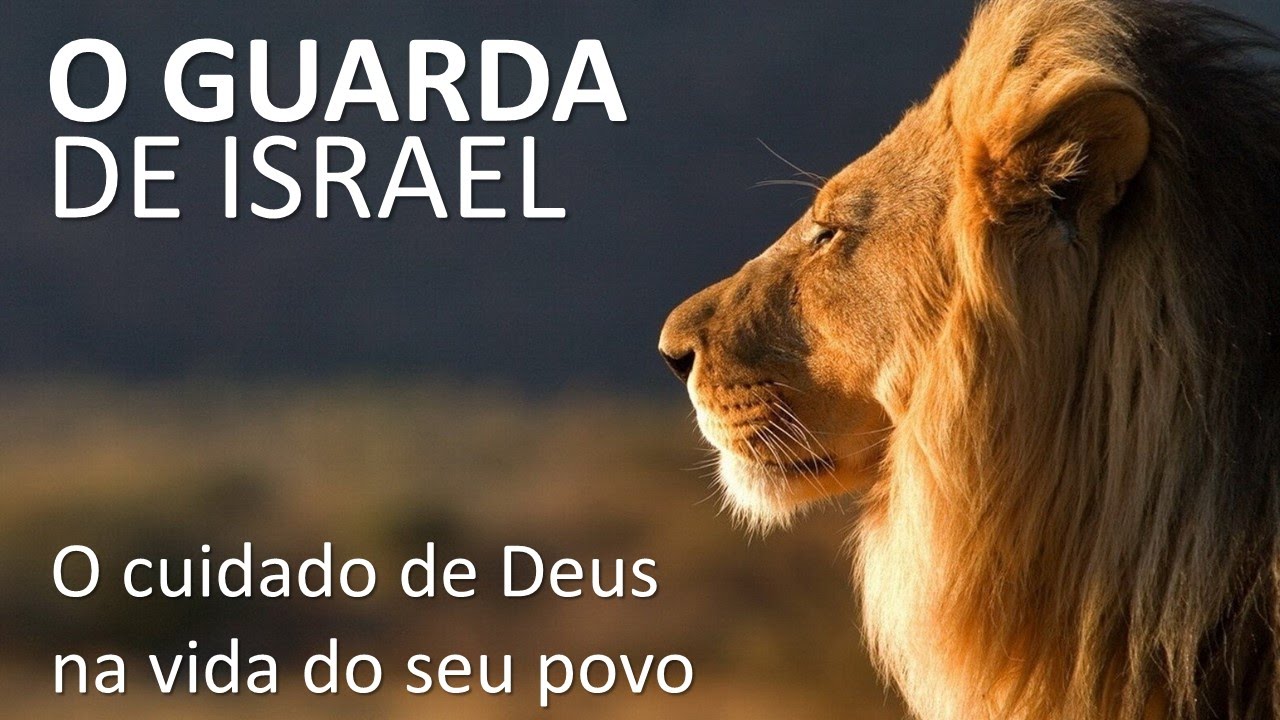 O GUARDA DE ISRAEL - O cuidado de Deus na vida do seu povo - YouTube