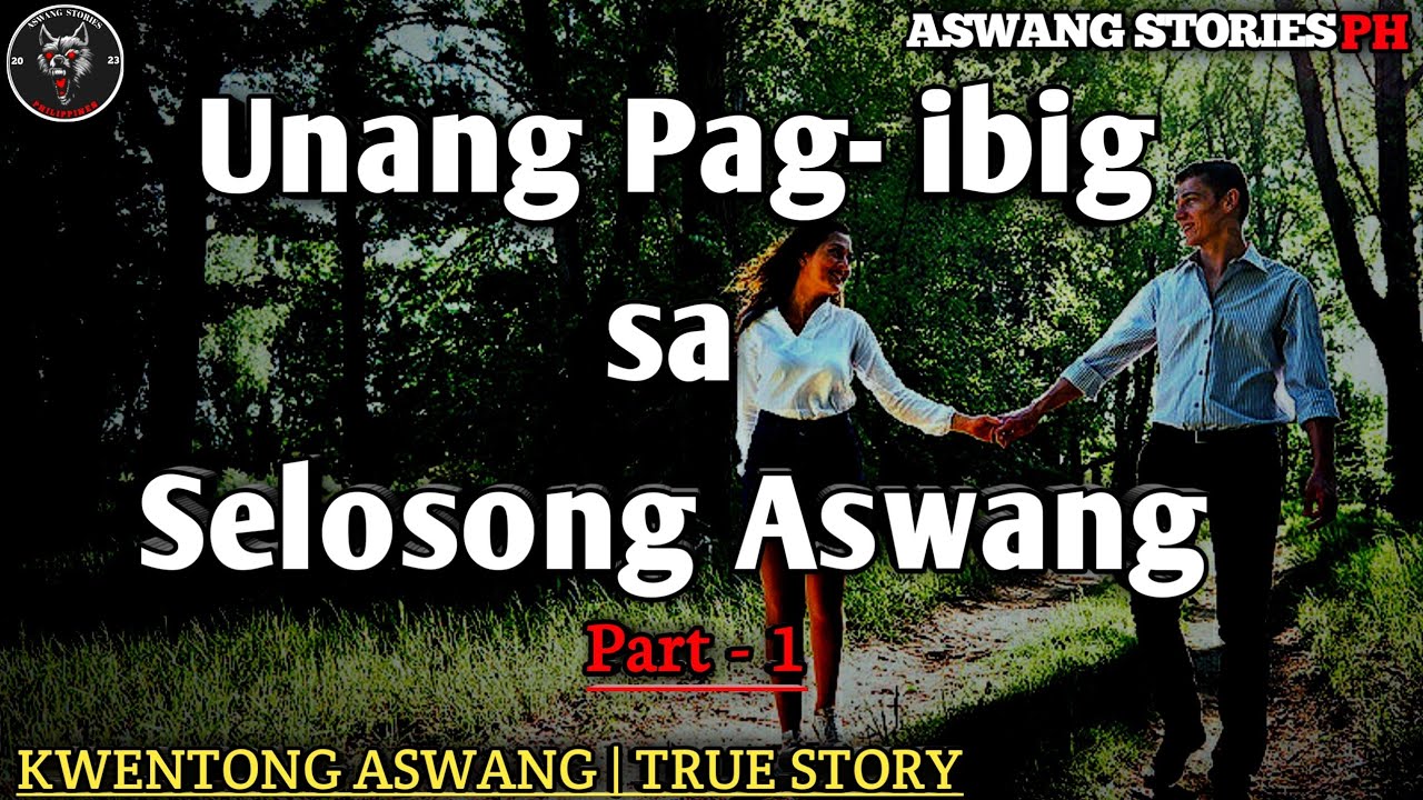 Unang Pag-ibig sa Selosong Aswang - Part 1 | Aswang True Story - YouTube
