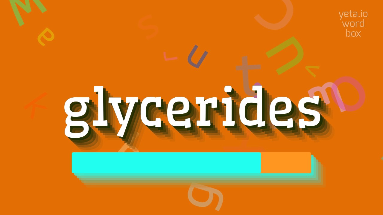 How to say "glycerides"! (High Quality Voices) - YouTube