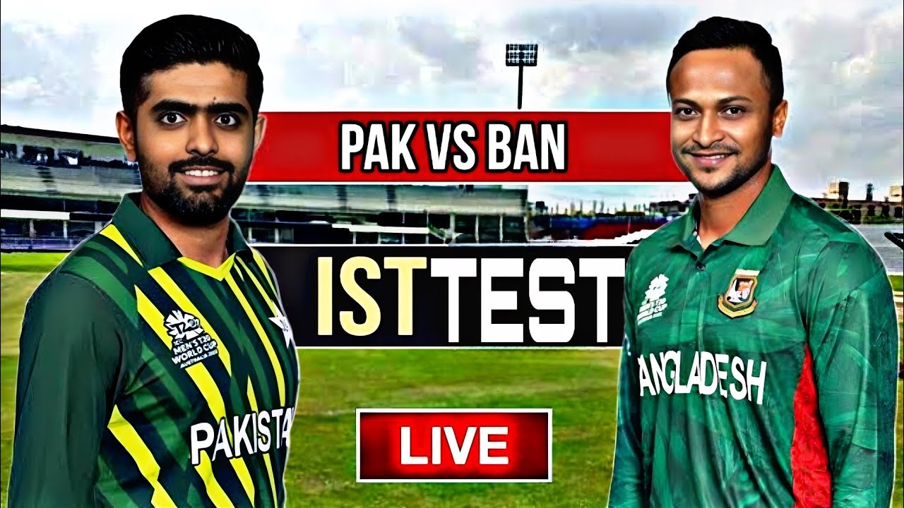 🔴Pak vs Ban Live - 1st Test | Pakistan vs Bangladesh Live Cricket Match ...