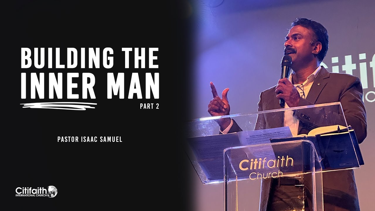 Sun 09-07-23 - Building the inner man pt.2-Pastor Issac Samuel - YouTube