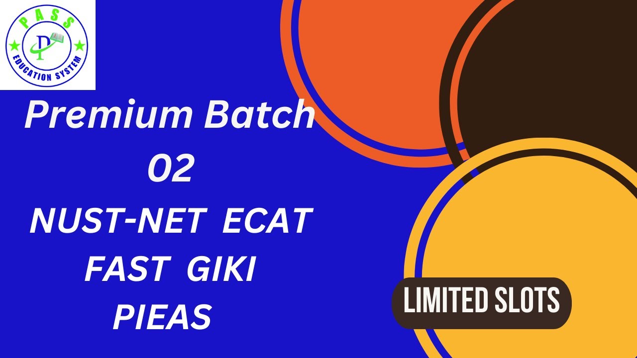 Entry Test Preparation Premium Batch 02 NUST NET 1/ FAST/ PIEAS/ GIKI ...