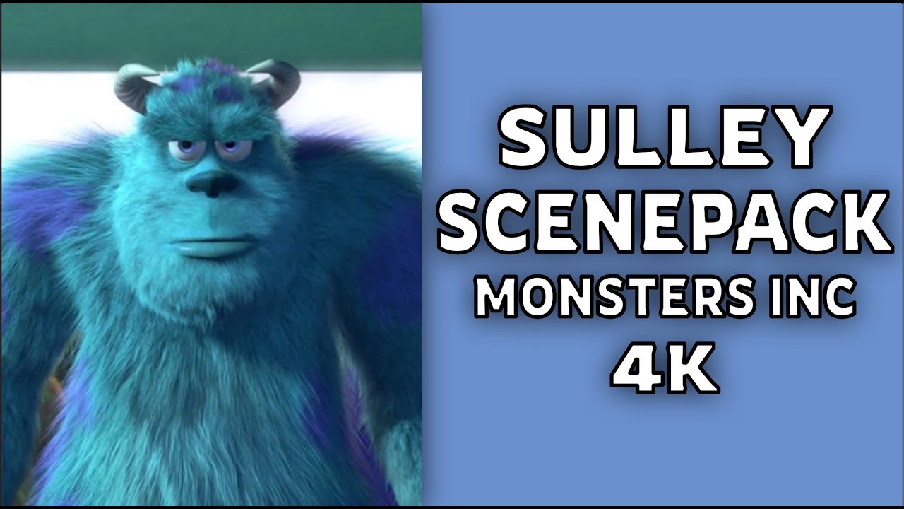 Sulley Scenepack (Monsters Inc) 4k 60fps Part 1 - YouTube