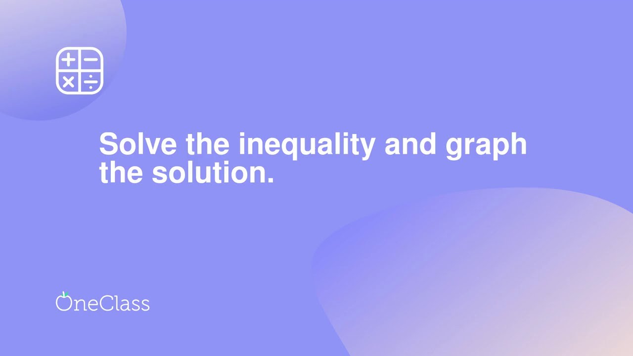 Solve The Inequality And Graph The Solution YouTube solve-the-inequality-and-graph-the-solution-youtube