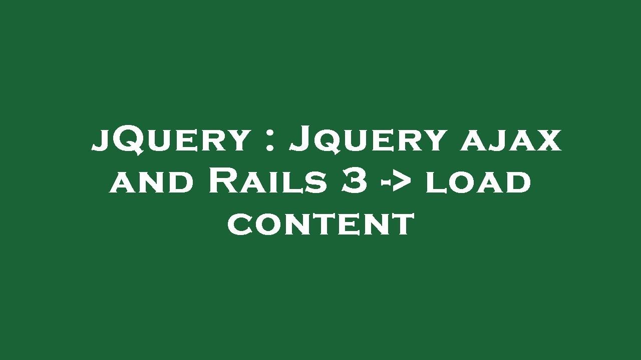 Jquery Jquery Ajax And Rails 3 Load Content Youtube