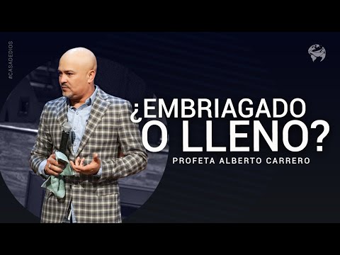 Profeta Alberto Carrero | ¿Embriagado o lleno? | CASA DE DIOS PARA LAS ...