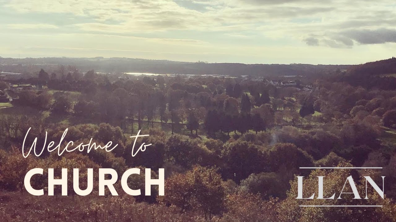 Llan Worship | Welcome to Church - YouTube