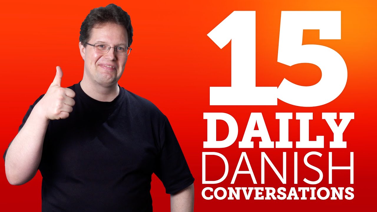 15 Daily Danish Conversations - Learn Basic Danish Phrases - YouTube