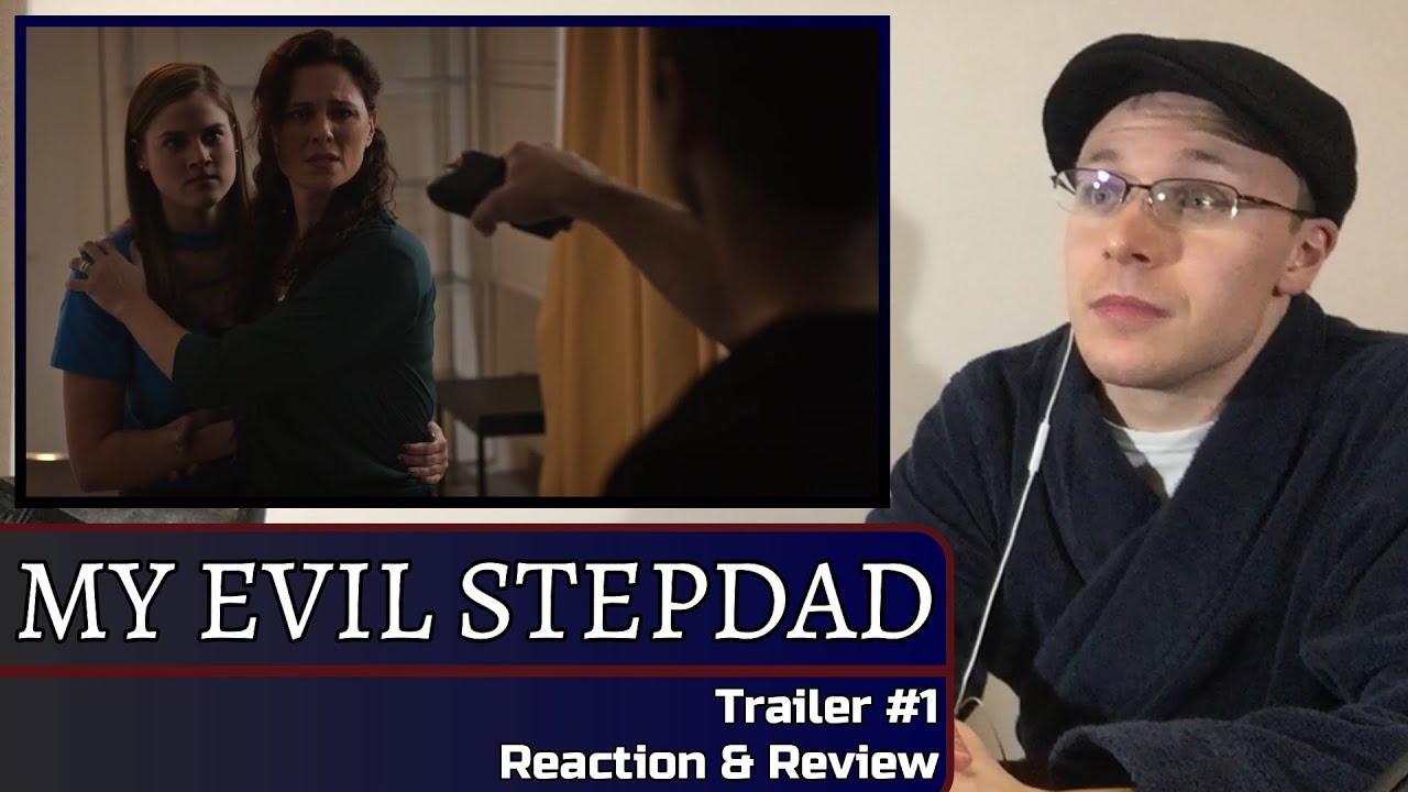 My Evil Stepdad Trailer 1 Reaction And Review Youtube