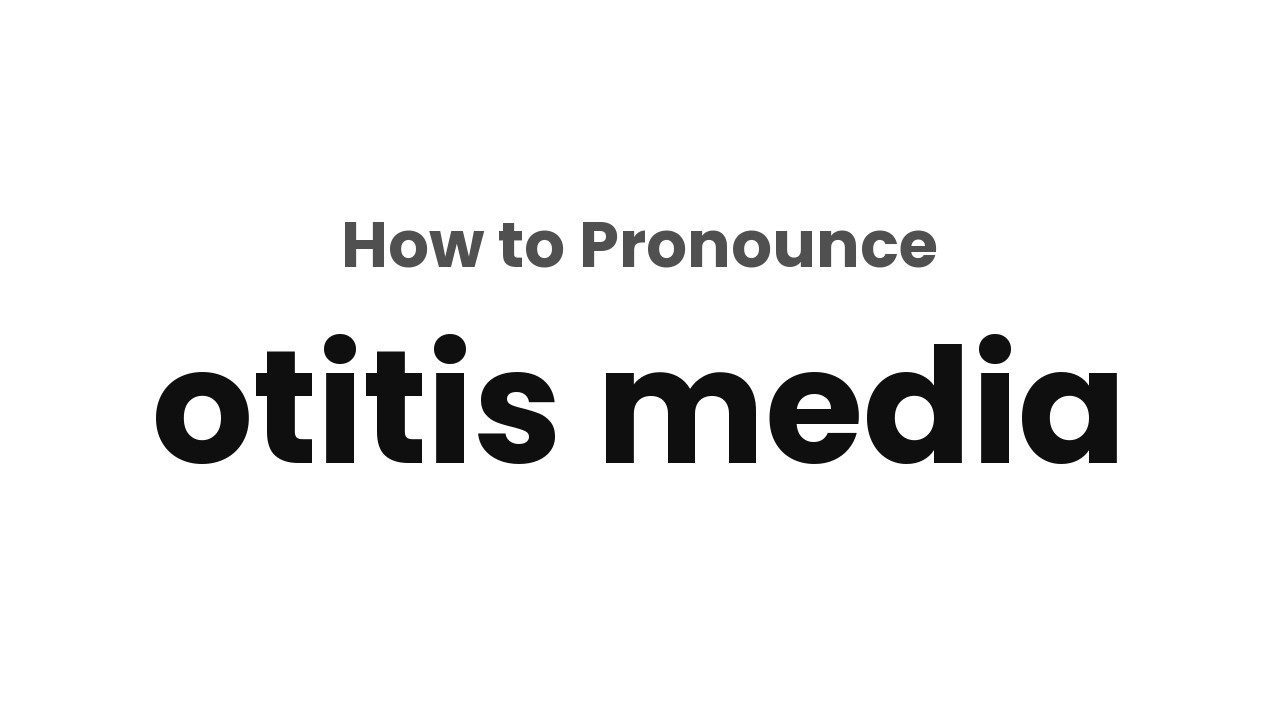 How to Pronounce otitis media - YouTube