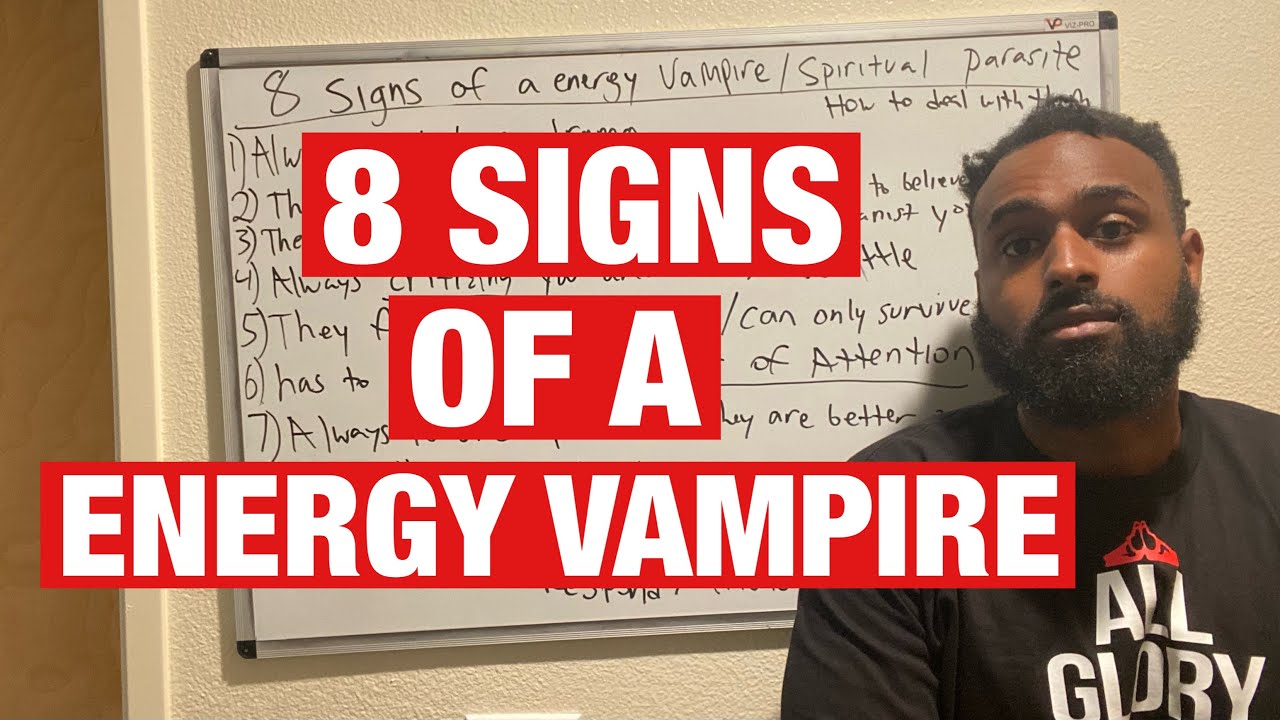 8 Signs Of An Energy Vampire In Your Life - YouTube