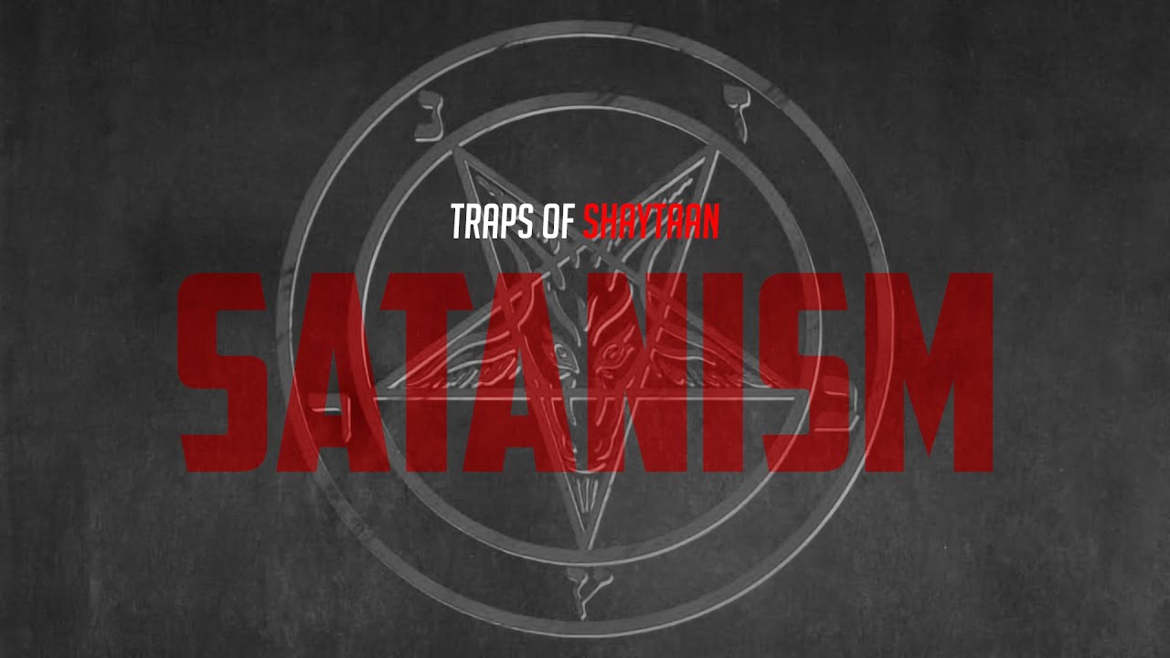 RISE OF SATANISM (satanic trap)| TRAPS OF SHAITAN PART-3 | HAMZA YUSUF ...