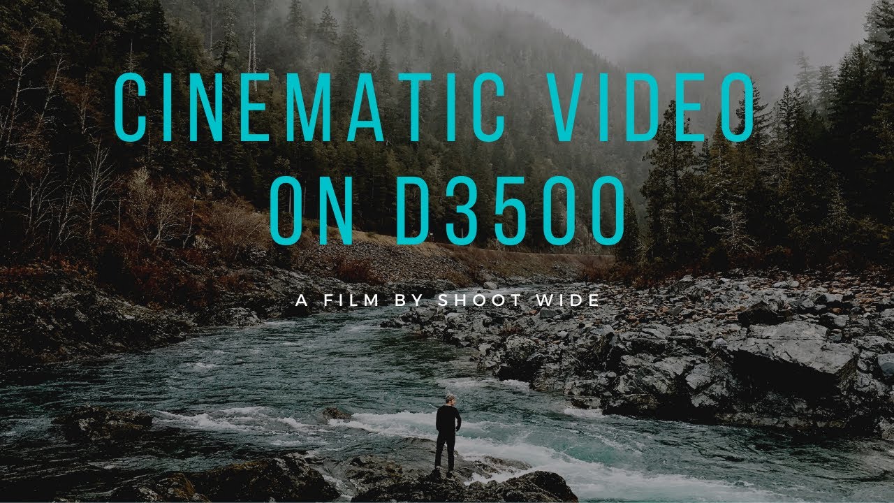 cinematic video on nikon D3500 ,Cinematic with Nikon DSLR , how to make ...