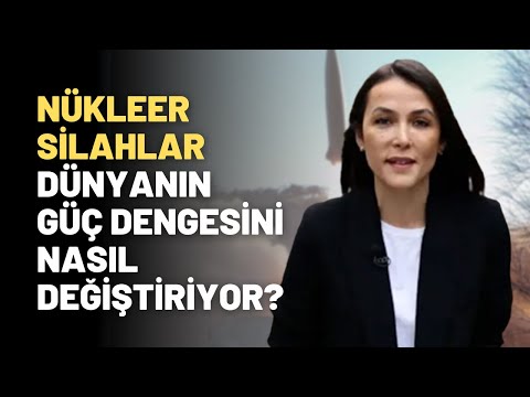 Nükleer Silahlar Dünyanın Güç Dengesini Nasıl Değiştiriyor?