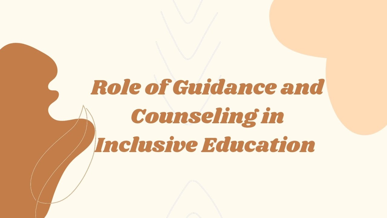 Role of Guidance and Counseling in Inclusive Education| Inclusive ...