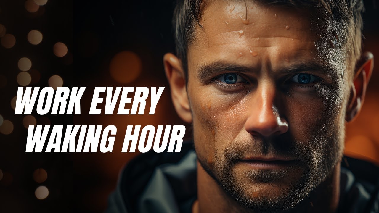 WORK EVERY WAKING HOUR - Motivational Speech - YouTube