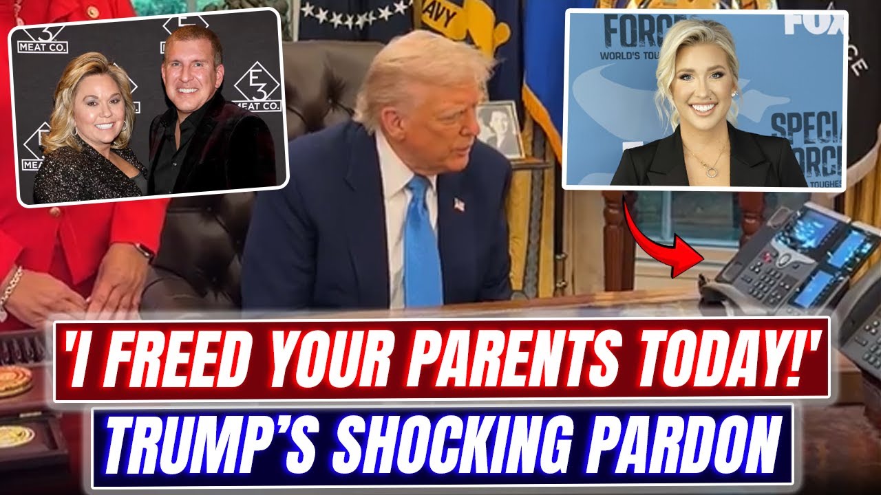 Trump Surprises Savannah Chrisley With Pardons for Her Parents ...