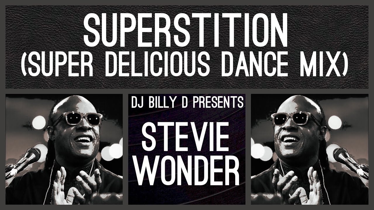 Stevie Wonder - Superstition (Super Delicious Dance Mix) - YouTube