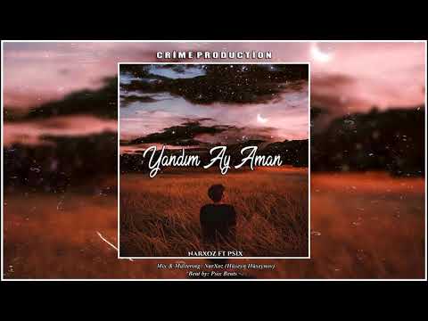 NarXoz ft Psix - Yandım Ay Aman