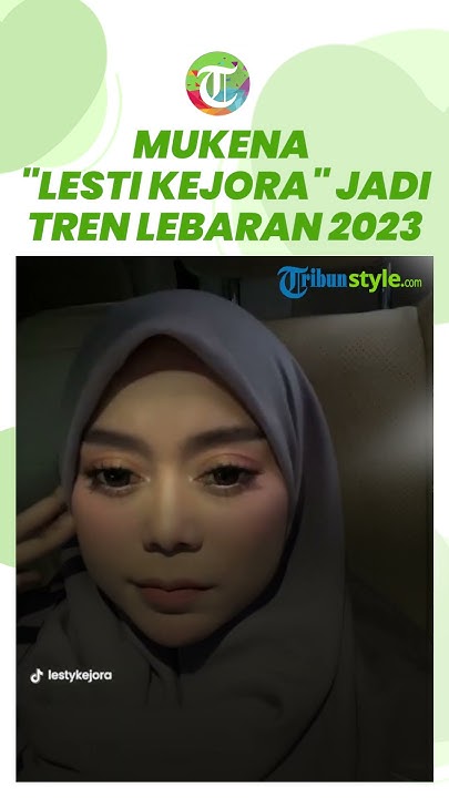 Mukena 'Lesti Kejora' Jadi Tren Lebaran 2023, Dibanderol Rp 85.000 hingga Rp 150.000 di Tanah ...