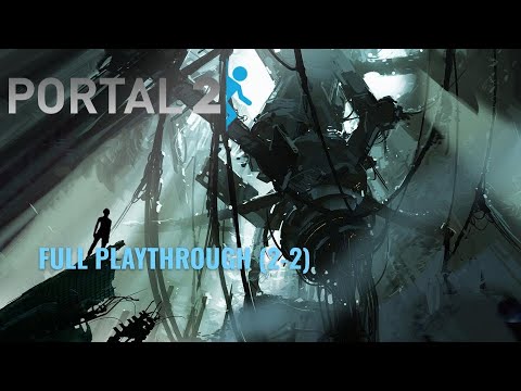 Portal 2 | Full Walkthrough (2-2) - YouTube