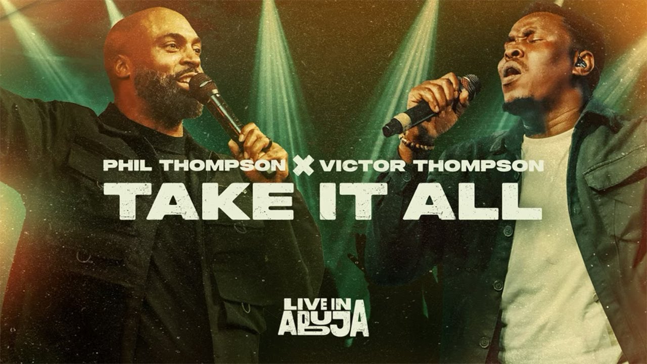Phil Thompson x Victor Thompson - Take It All [Official Live Video ...