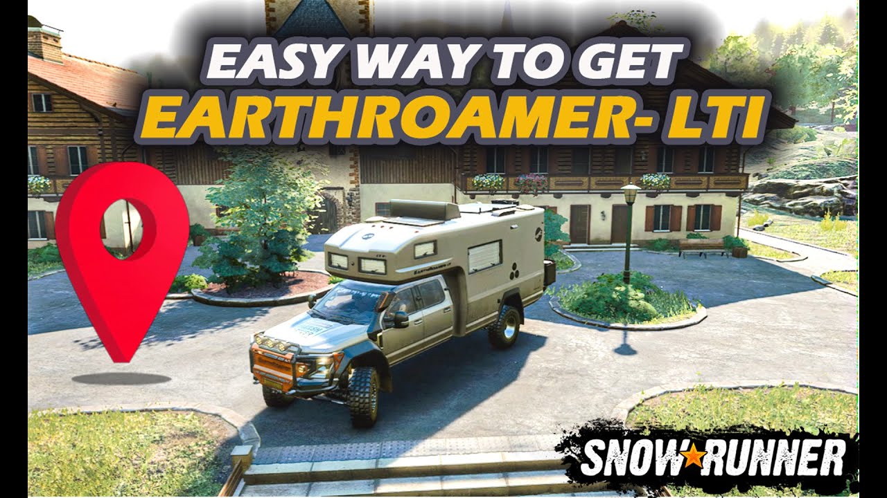 How to Get the Earthroamer LTi in SnowRunner Season 14 | Step-by-Step ...