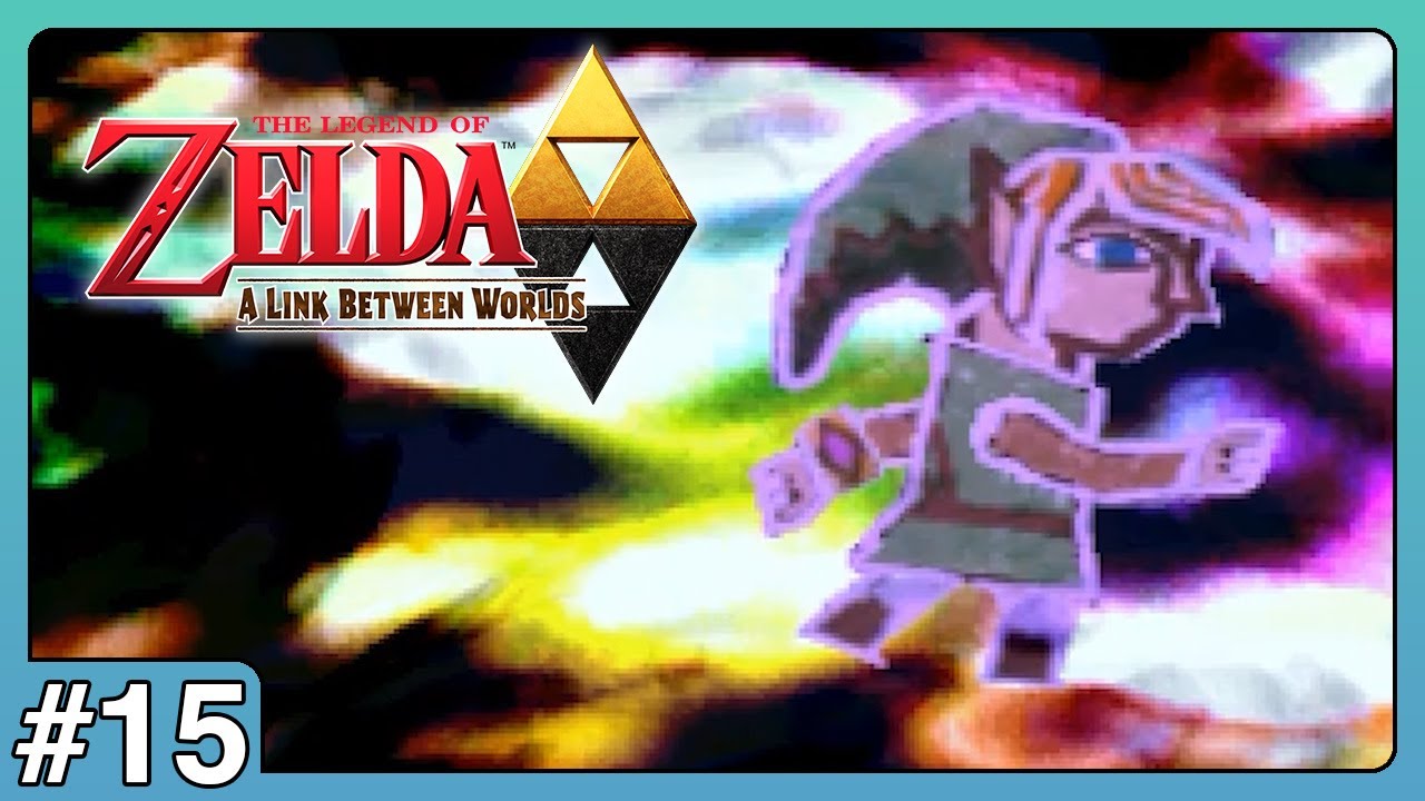 The Legend of Zelda: A Link Between Worlds • Episode 15 | Exploring ...