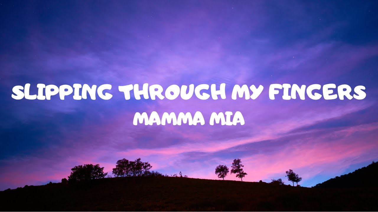Slipping Through My Fingers - Mamma Mia | Lyrics - YouTube