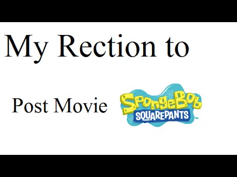 My Reaction to Post Movie Spongebob Sqaurepants - YouTube