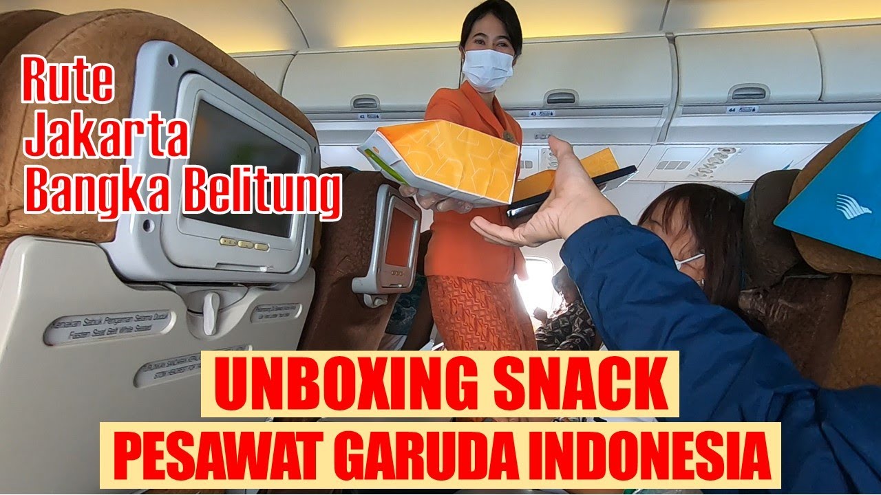 UNBOXING SNACK PESAWAT GARUDA INDONESIA RUTE JAKARTA - BANGKA BELITUNG ...